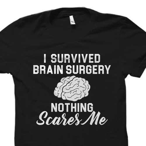 Brain Surgery Shirt Brain Surgery Gift Brain Injury Gift Brain - Etsy