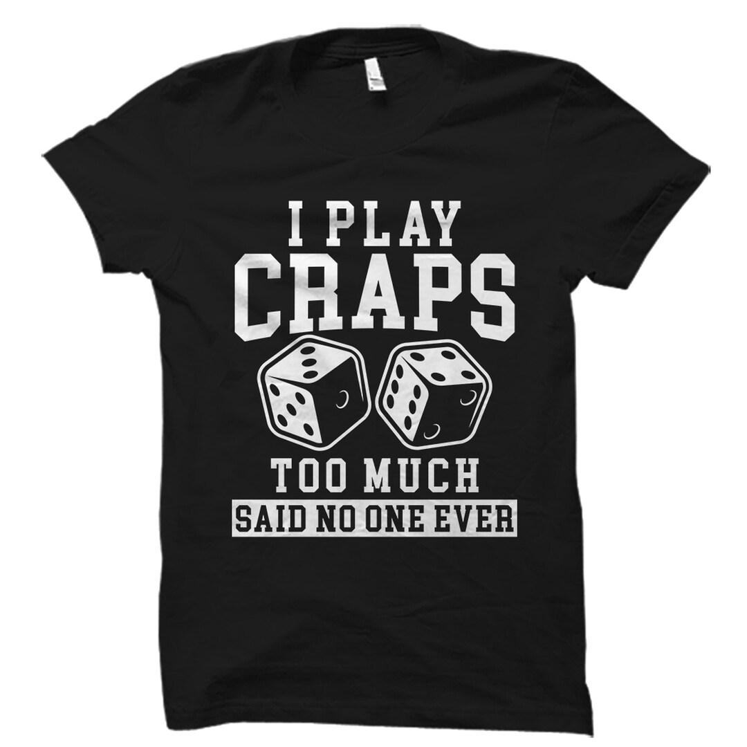 Craps Shirt. Poker Shirt. Gambling Shirt. Dice Shirt. Vegas Shirt ...