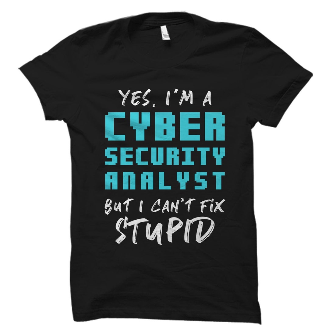 Cyber Security Analyst Gift. Cyber Security Analyst Shirt. Cyber ...