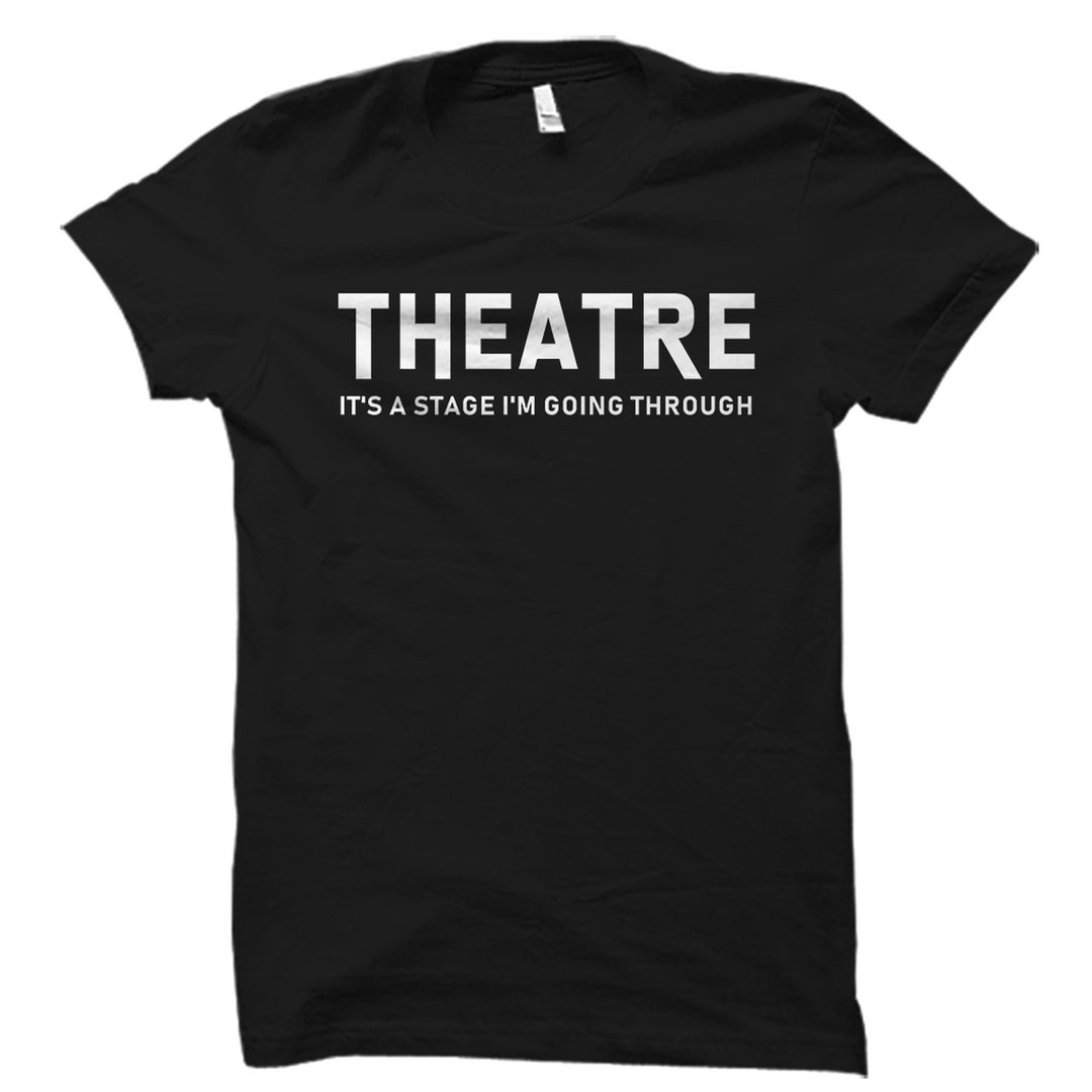Theatre Shirt. Theatre Gift. Stage Play Shirt. Drama Acting Shirt ...
