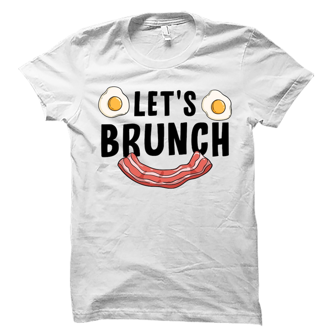 Brunch Shirt. Brunch Gift. Weekend Shirt. Brunch Shirts. Sunday Brunch ...