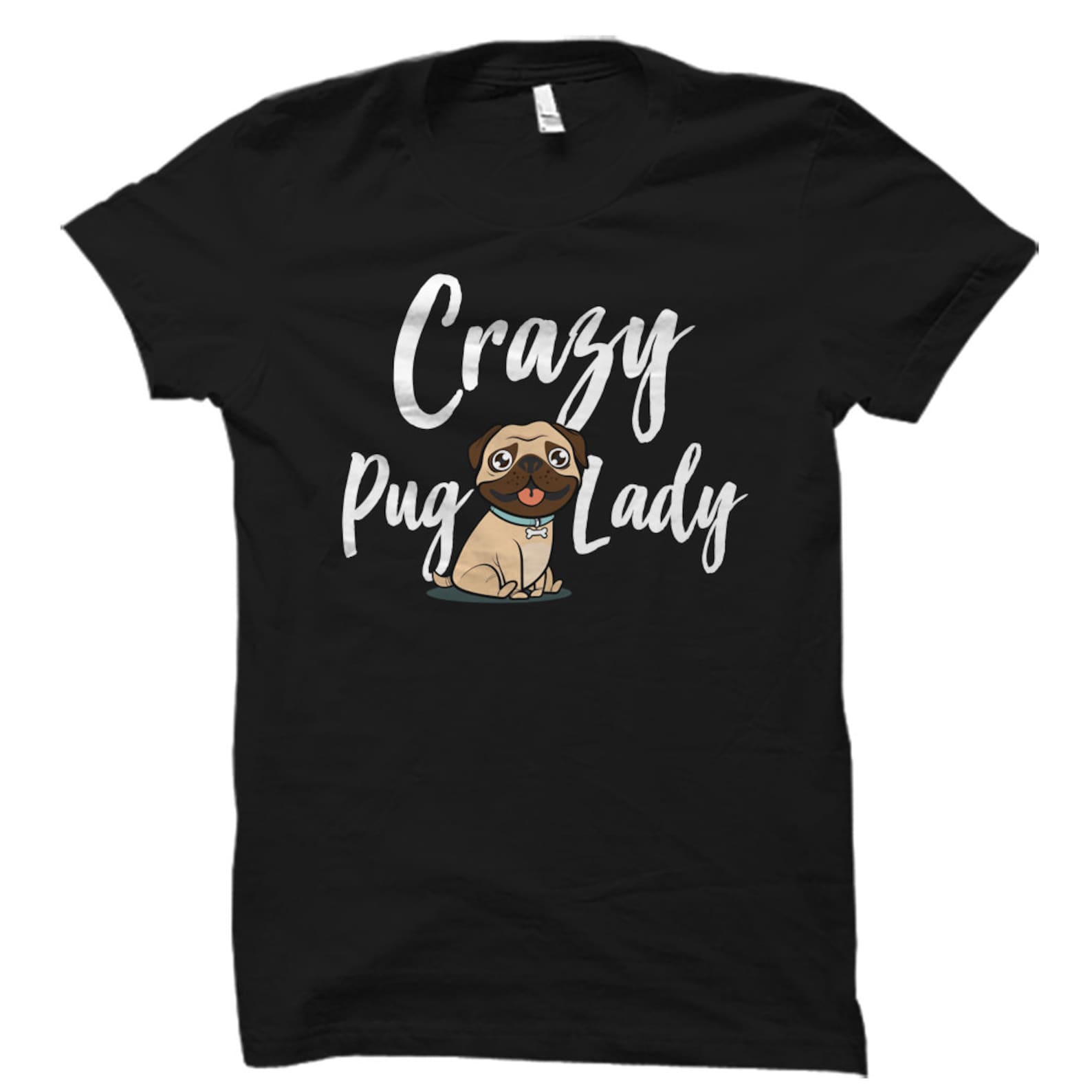 Pug Shirt Pug Owner Shirt Crazy Pug Lady Shirt Pug Owner Gift Pug Lover ...