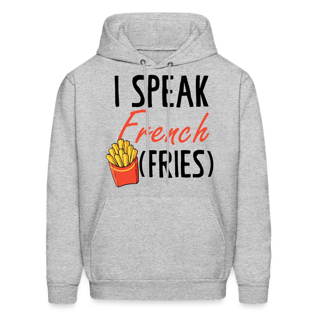 French Fries Hoodie. French Fries Gift. Funny French Fries. Fries ...