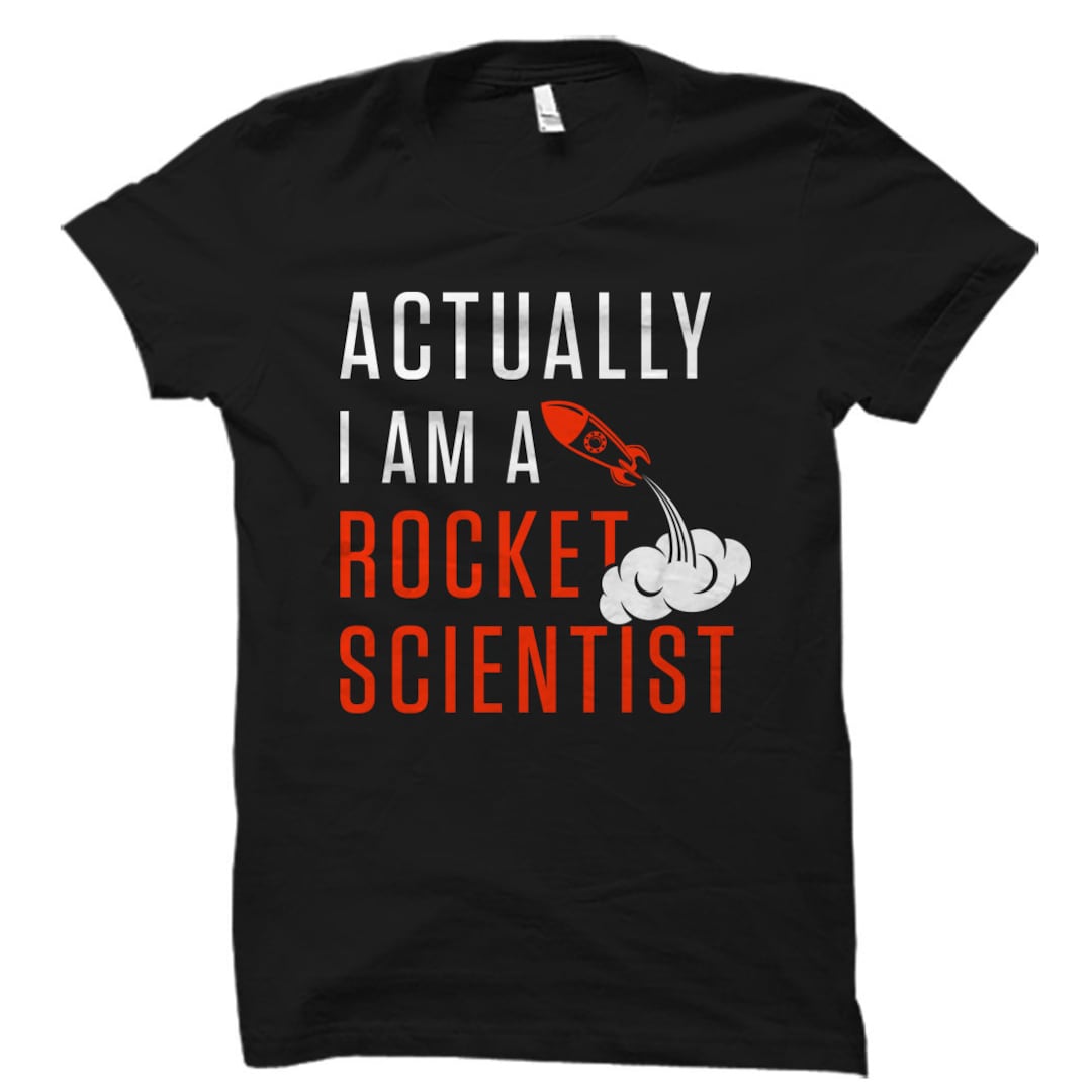 Rocket Scientist Gift. Rocket Scientist Shirt. Gift for Rocket ...