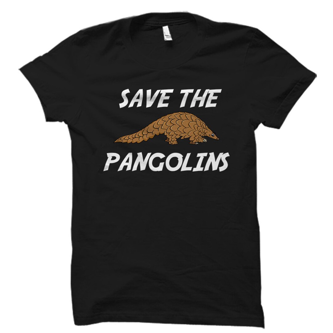 Save the Pangolins Shirt. Pangolins T-shirt. Pangolins Gift. Pangolin ...
