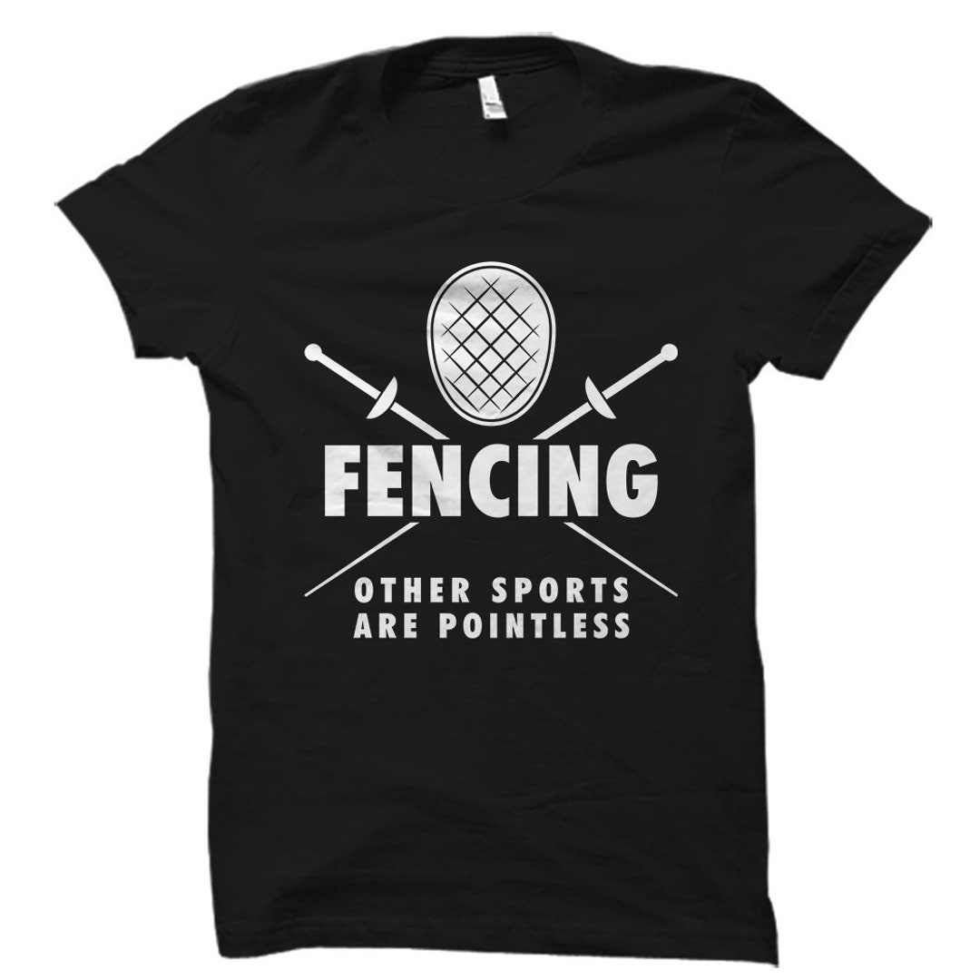 Funny Fencing Shirt. Fencing Gift. Fencer Shirt. Fencer Gift. Shirt for ...