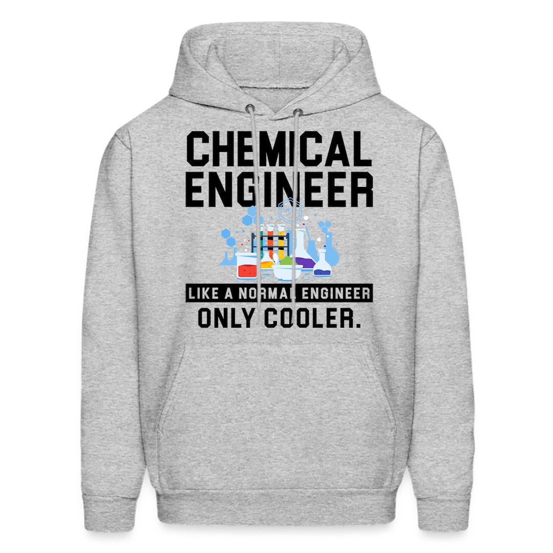Chemical Engineer Gift. Engineer Hoodie. Chemist Gift. Cool Engineer ...