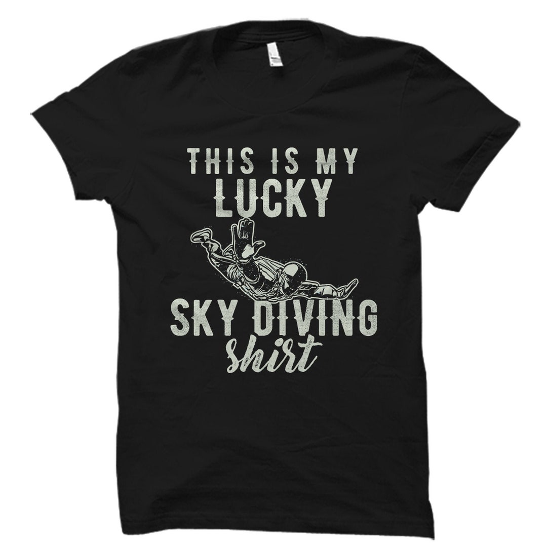 Skydiving Shirt. Skydiving Gift. Skydiver Shirt. Skydiver Gift ...