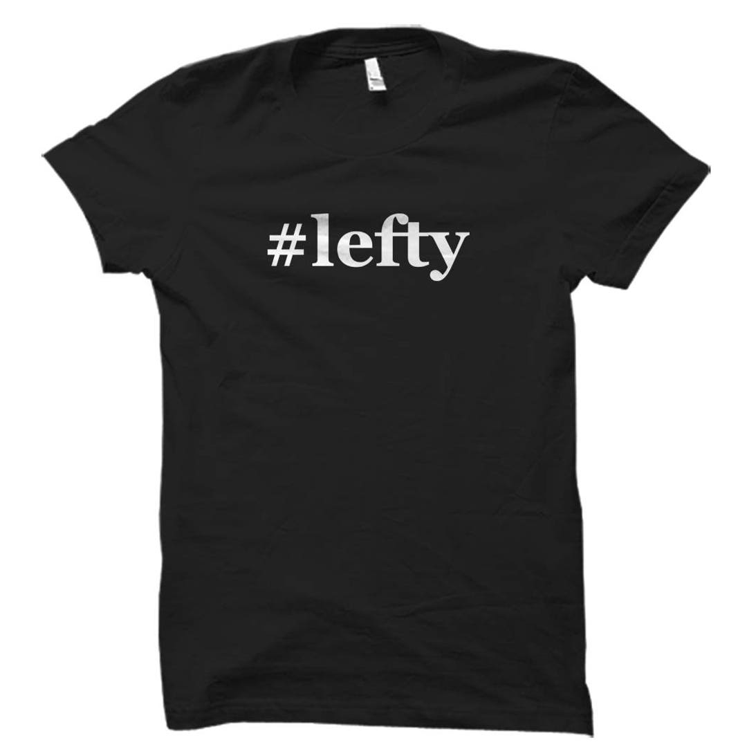 Lefty Shirt. Lefty Gifts. Lefty Tshirts. Lefty Apparel. Left-handed ...