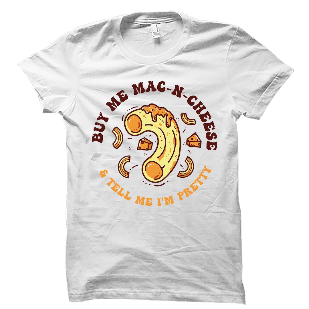 Mac and Cheese Shirt. Cheese Shirt. Funny Cheese Shirt. Food Lover ...
