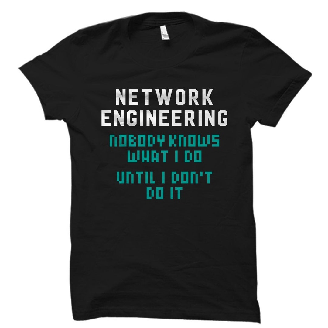 Network Engineer Shirt. Network Engineer Gift. Engineering Shirt ...