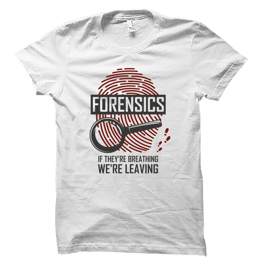 Forensics Shirt. Forensic Shirt. Criminologist Gifts. Forensic Shirts ...