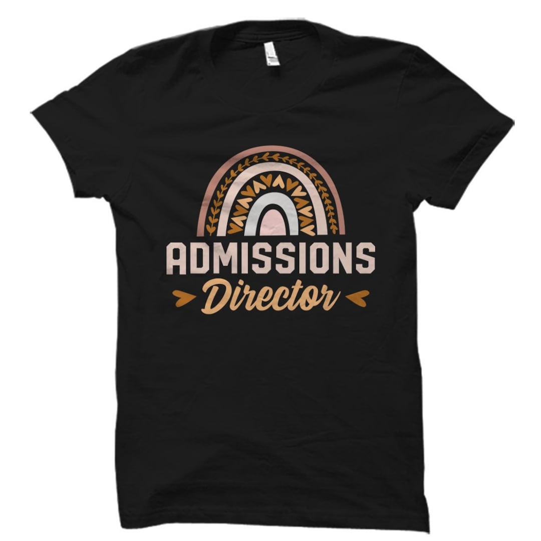 Admissions Director Shirt. Admissions Gift. Director T-shirt. School ...