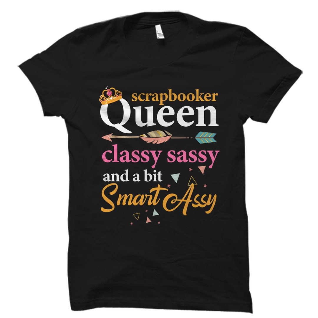 Scrapbooker Queen Shirt. Scrapbooker Queen Gift. Scrapbooker Shirt ...