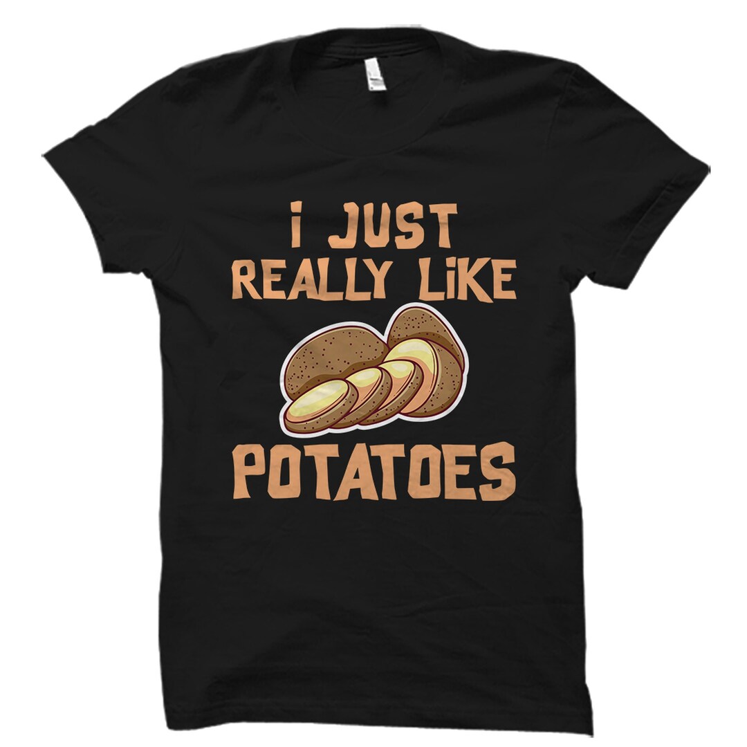Potato Fan Shirt. Potato Fan Gift. Funny Potato Shirt. Potato Gift ...