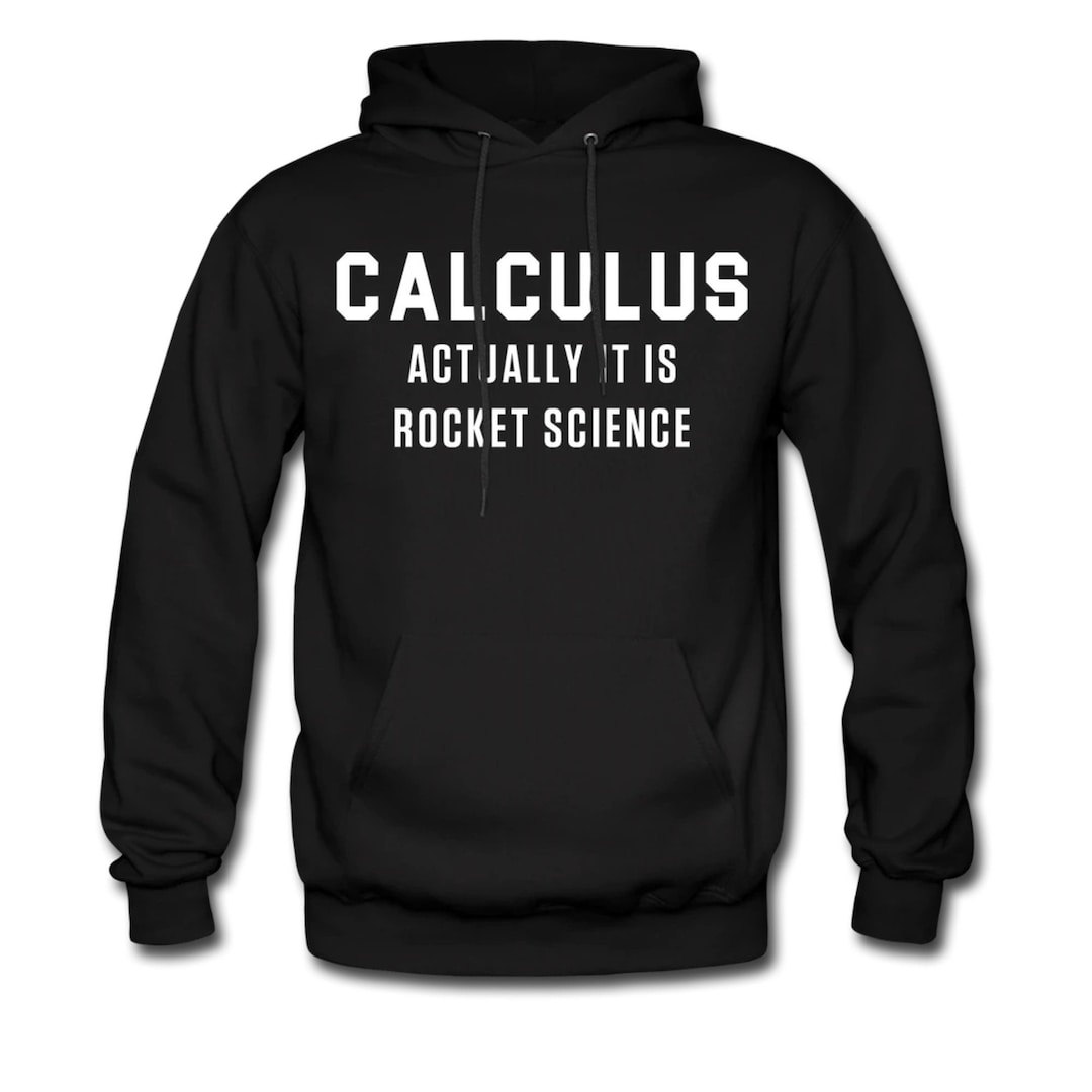Calculus Hoodie. Calculus Sweater. Math Hoodie. Calculus Master Hoodie ...