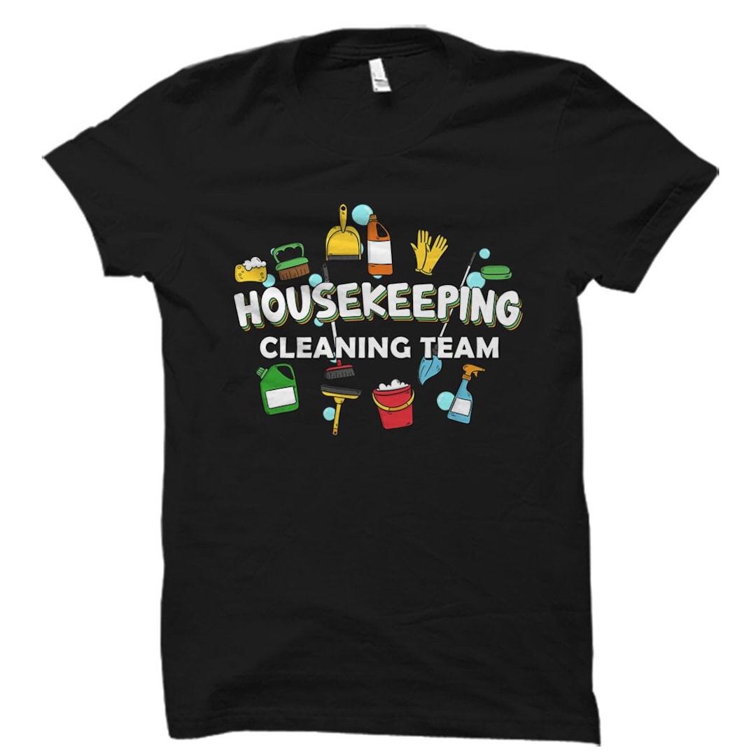 Housekeeping Shirt. Housekeeping Gift. Clean Team Shirt. Clean Team ...