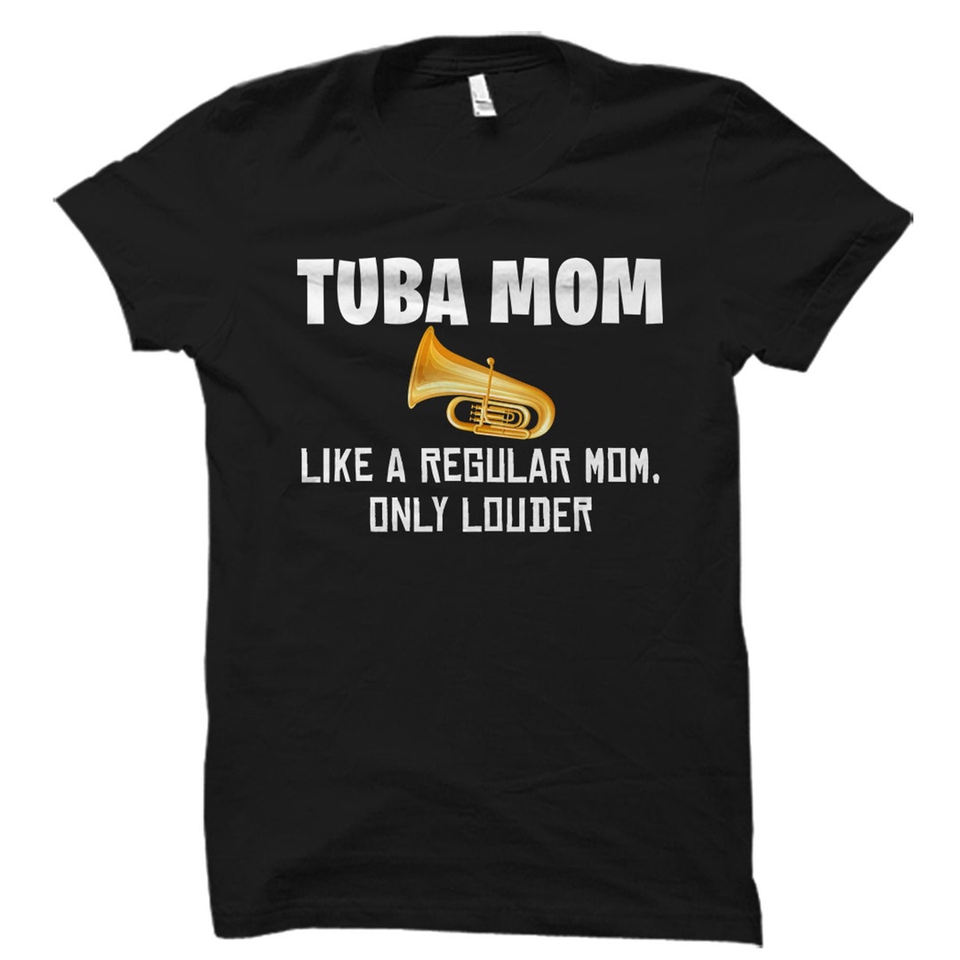 Tuba Mom Shirt. Tuba Mom Gift. Tuba Player Shirt. Tuba Player Gift ...