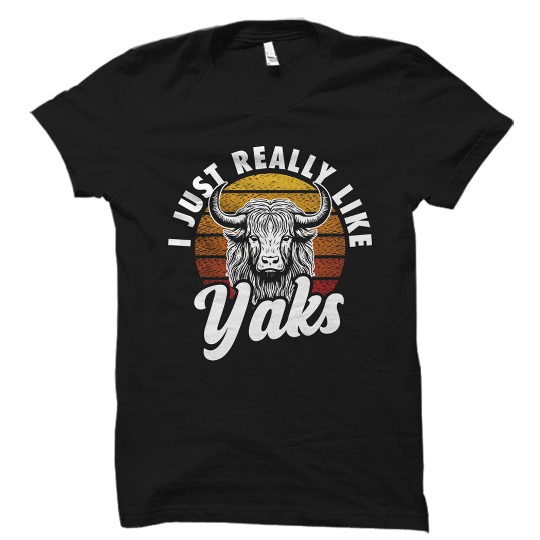 Yak Shirt. Yaks Gift. Yak Lover Shirt. Yak Lover Gift. Animal Shirt ...