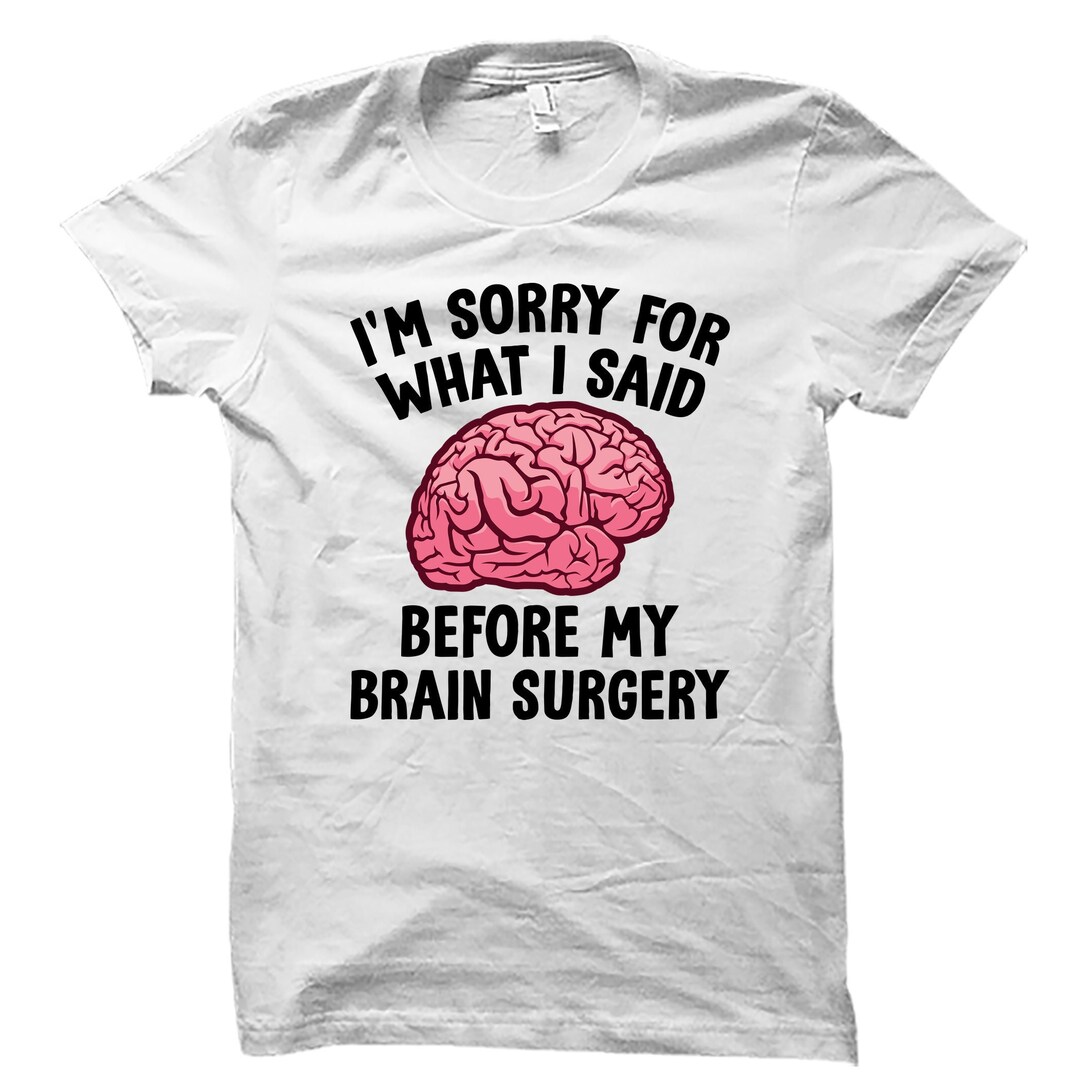 Brain Surgery Shirt. Brain Surgery Gift. Brain Shirt. Brain Tumor Shirt ...