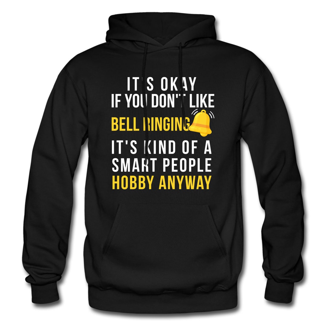 Bell Ringing Hoodie. Bell Ringing Gift. Bell Ringer Sweatshirt. Smart ...