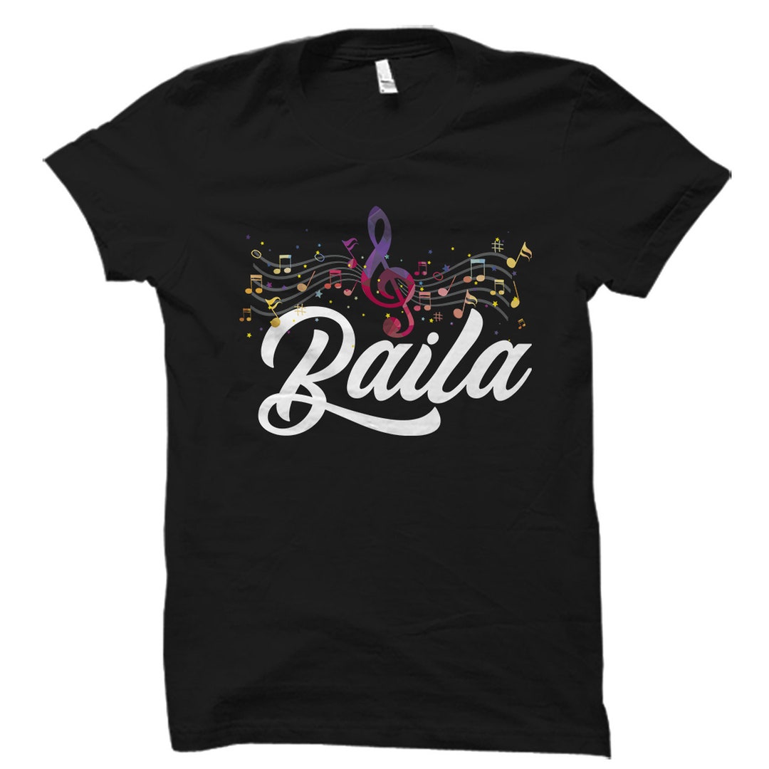 Salsa Dancer Gift. Baila Shirt. Baila Gift. Salsa Dancing T-shirt. Gift ...