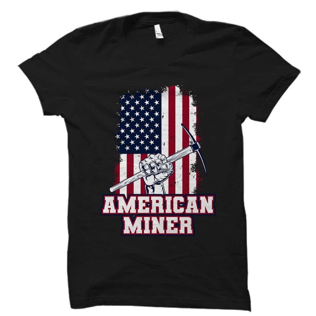 Mining Shirt. Mining Gift. Miner Shirt. Miner Gift. American Mining ...