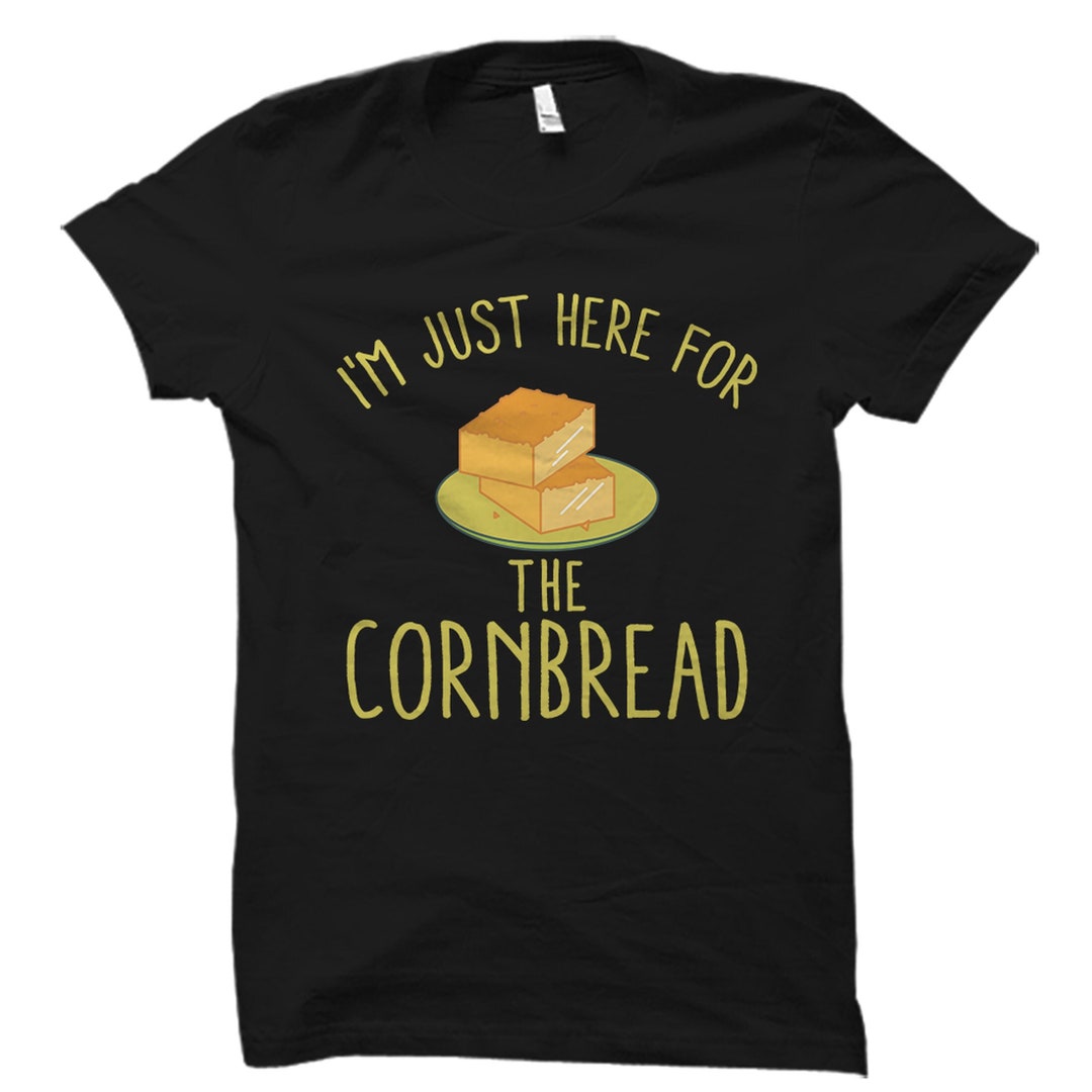 Cornbread Shirt. Cornbread Gift. Cornbread Lover. Cornbread Fan ...