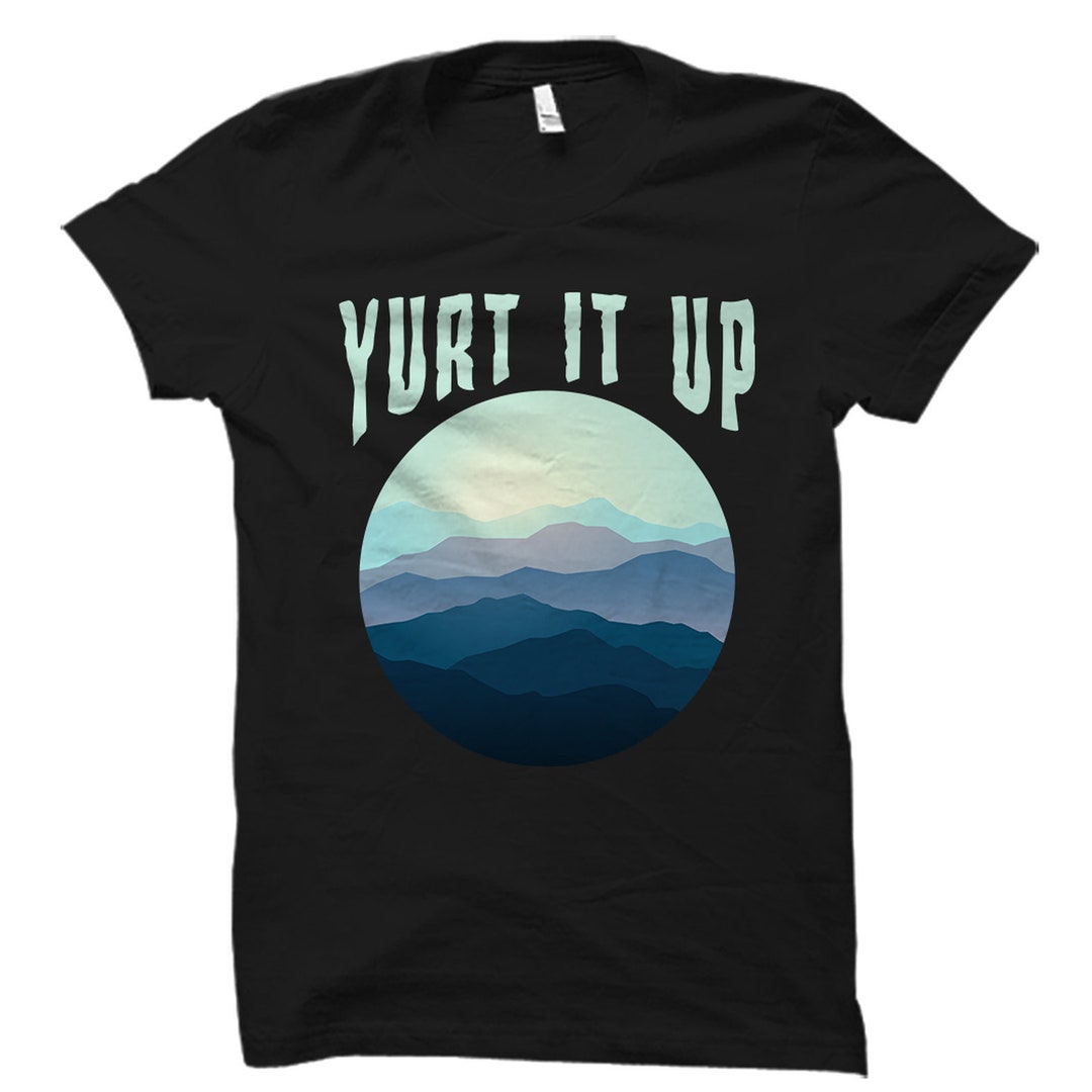 Yurt Shirt. Yurt Gift. Tent Shirt. Camping Gift. Wanderlust Shirt ...
