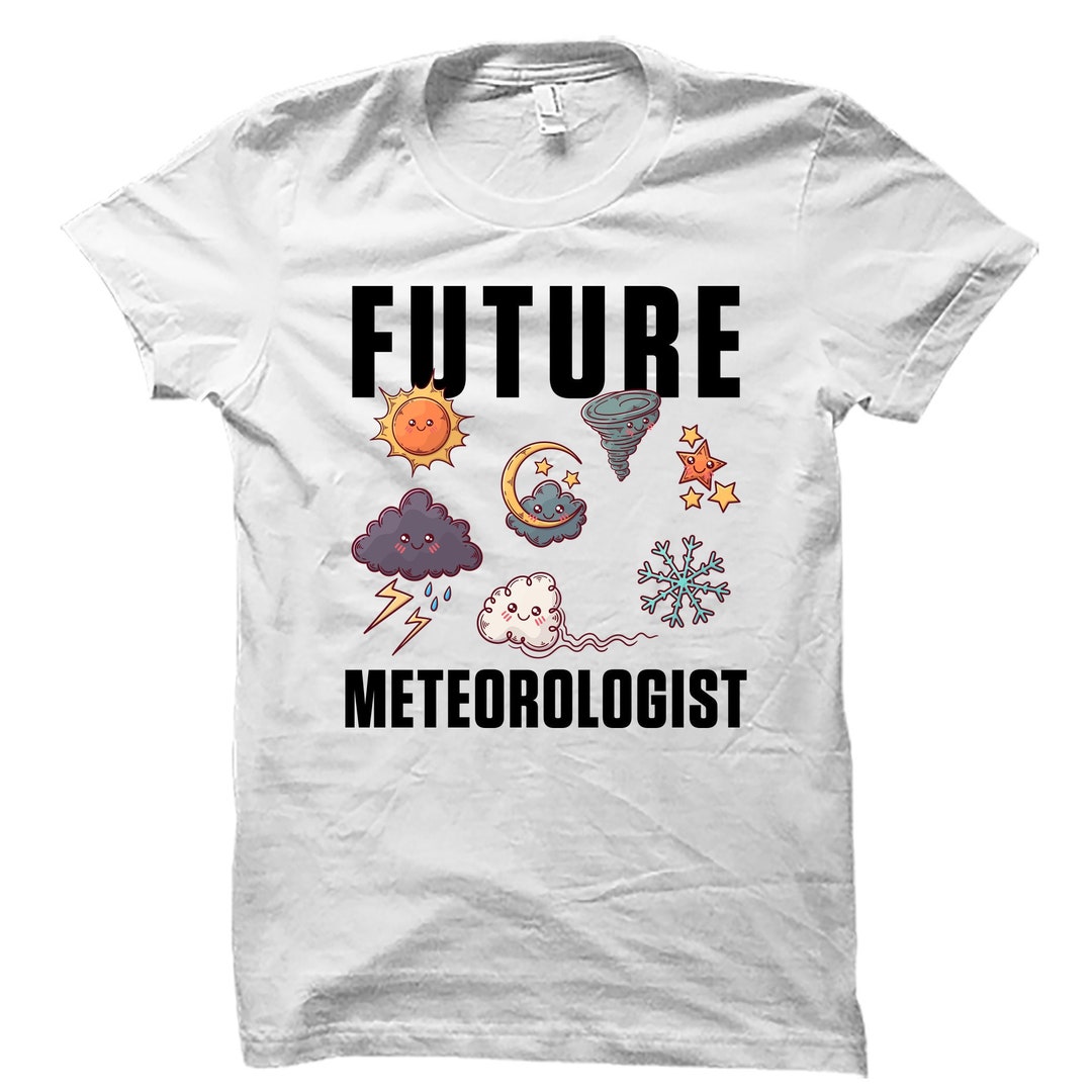 Meteorologist Shirt. Meteorologist Gift. Meteorologist Gift ...