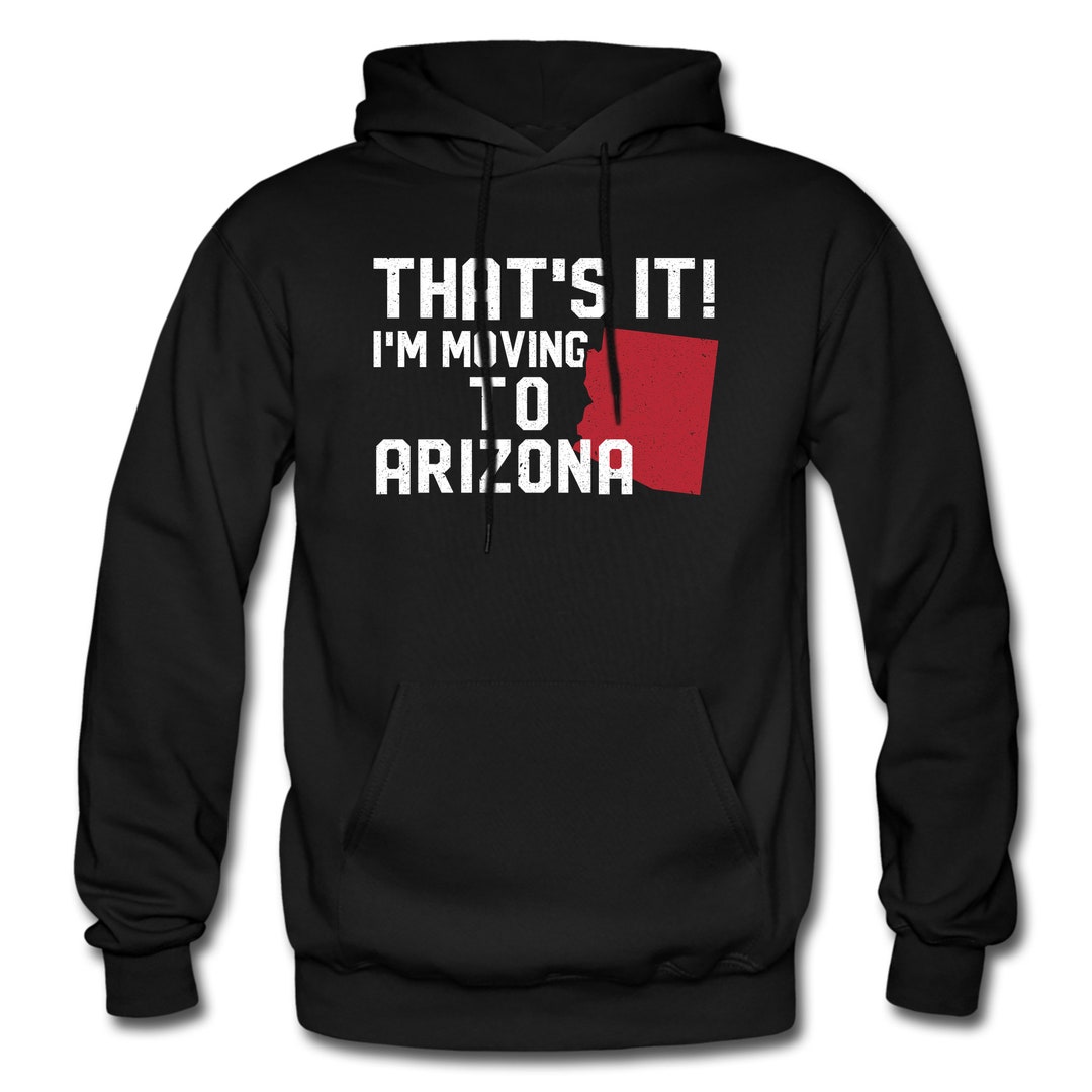Arizona Hoodie. Arizona Gift. Moving Hoodie. Moving Gift. Travel Hoodie ...