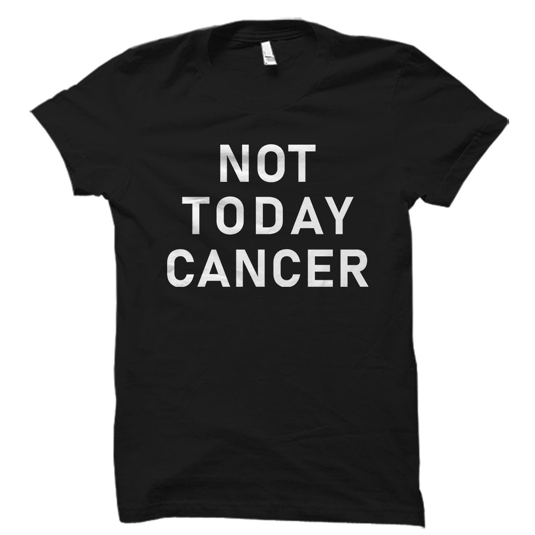 Not Today Cancer Shirt. Cancer T-shirt. Cancer Survivor Shirt. Cancer ...