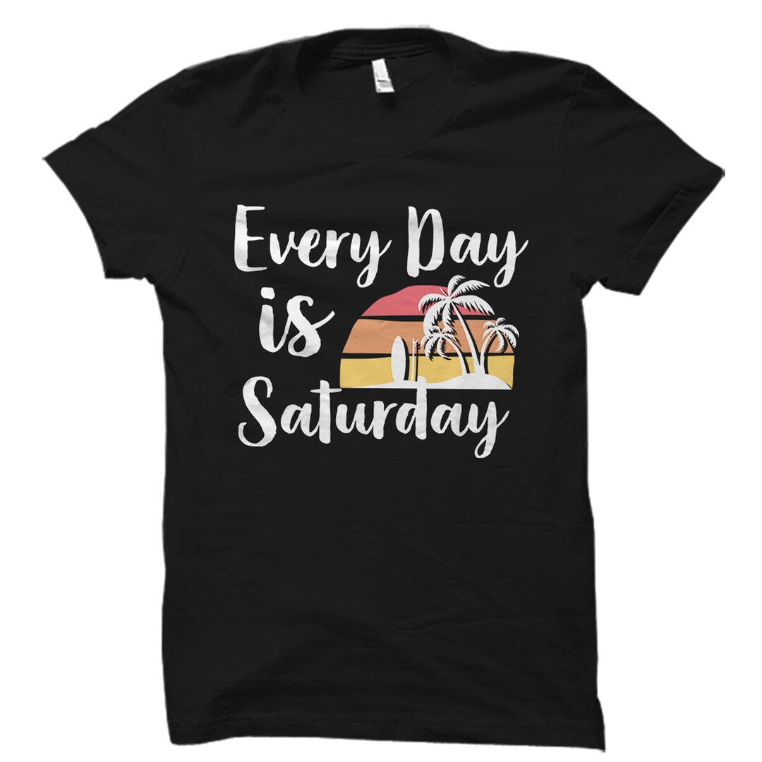 Saturday Shirt. Saturday Gift.. Retirement Shirt. Retirement Gift ...