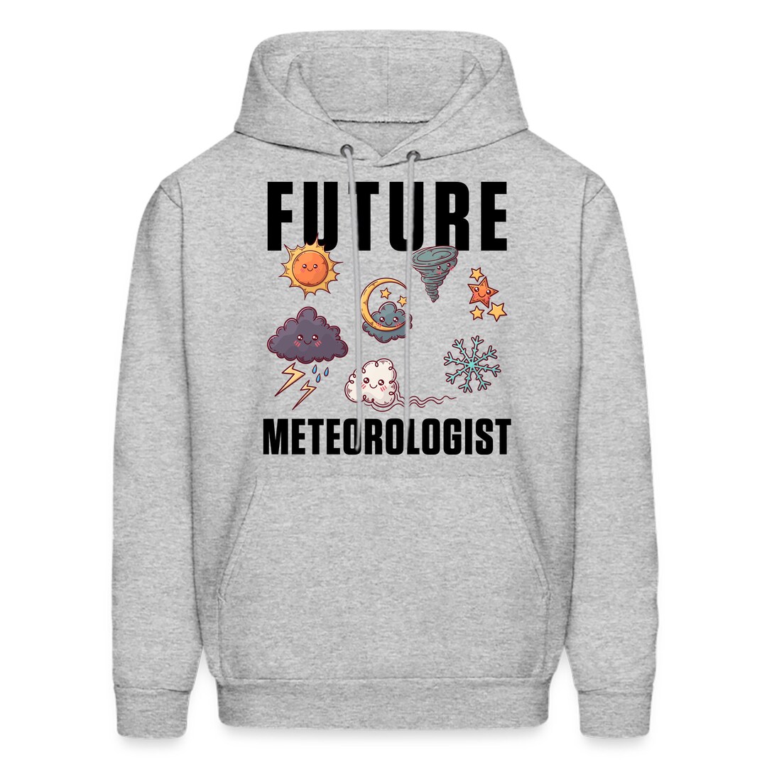 Meteorology Hoodie. Meteorology Gift. Weatherman Hoodie. Weatherman ...