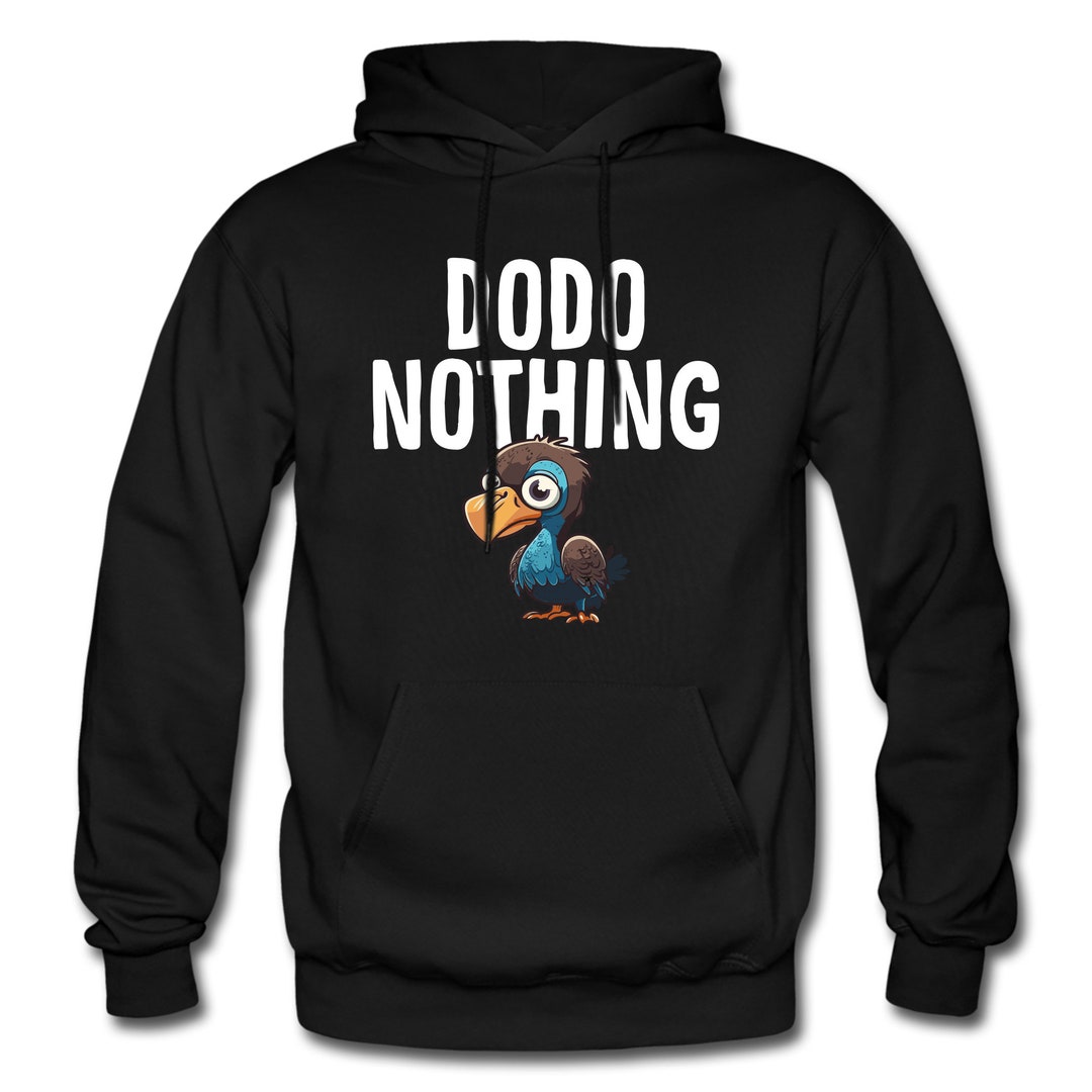 Dodo Hoodie. Dodo Gift. Dodo Sweatshirt. Funny Dodo Hoodie. Lazy ...
