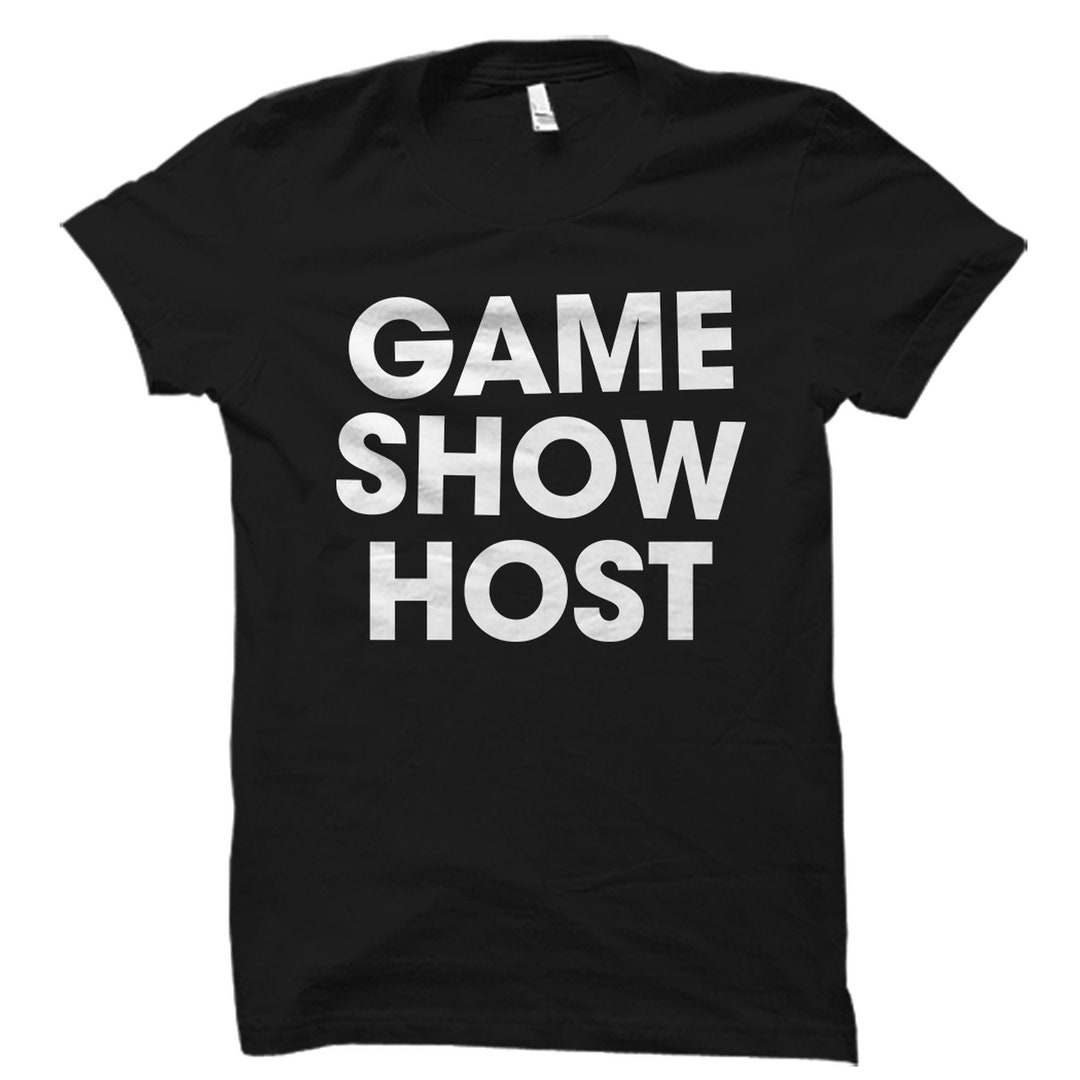 Game Show Host Shirt. Game Show Gift. Game Show Shirt. Game Show Lover ...