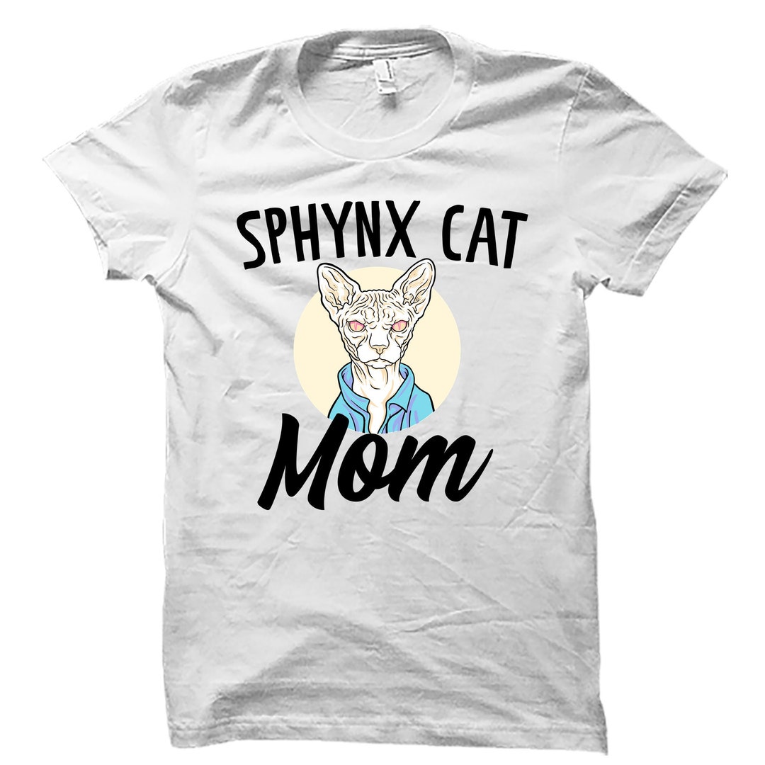Sphynx Cat Shirt. Sphynx Cat Gift. Hairless Cat. Sphynx Gift. Sphynx ...