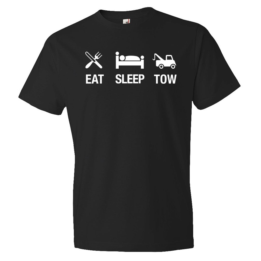 Eat Sleep Tow. Tow Shirt. Tow Truck Driver. Trucking Shirt. Towing ...