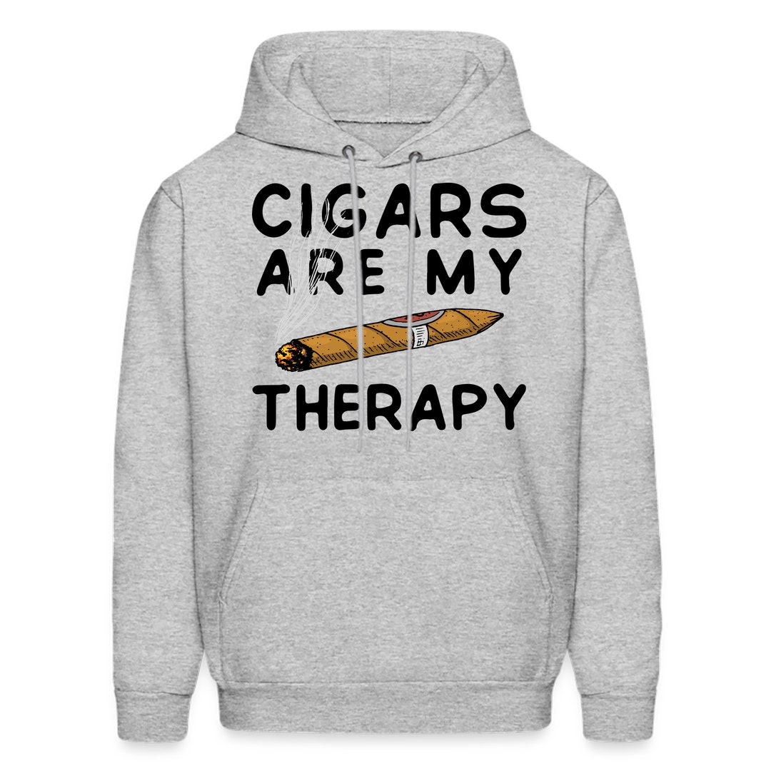 Cigar Hoodie. Cigar Gift. Cigar Lover. Cigar Therapist. Cigar Therapy ...
