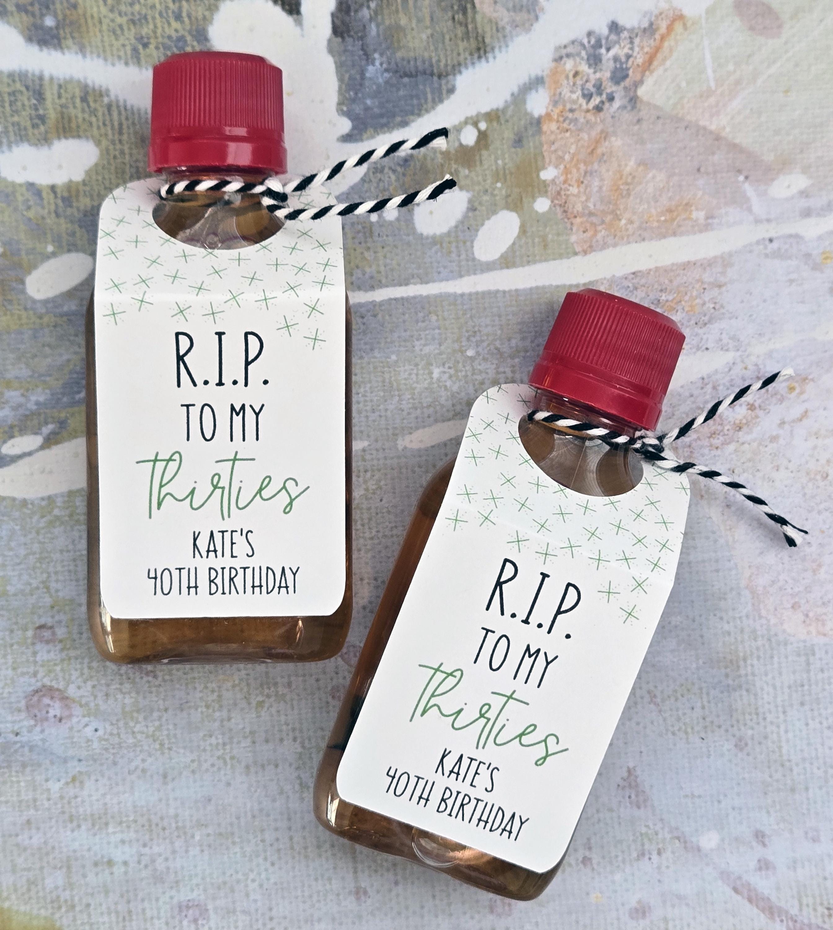 RIP to My Thirties - Party Favors Nips Mini-alcohol Shot Bottle Tags ...