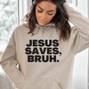 JESUS SAVES BRUH, Trendy Christian Sweater, Funny, Cute, Unisex Color ...