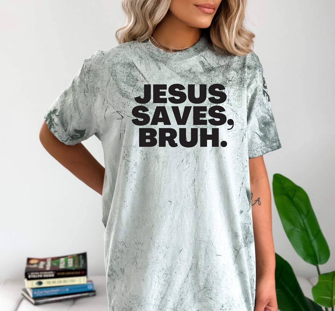 JESUS SAVES, BRUH. Christian Tee, Trendy Christian T-shirt, Unisex ...