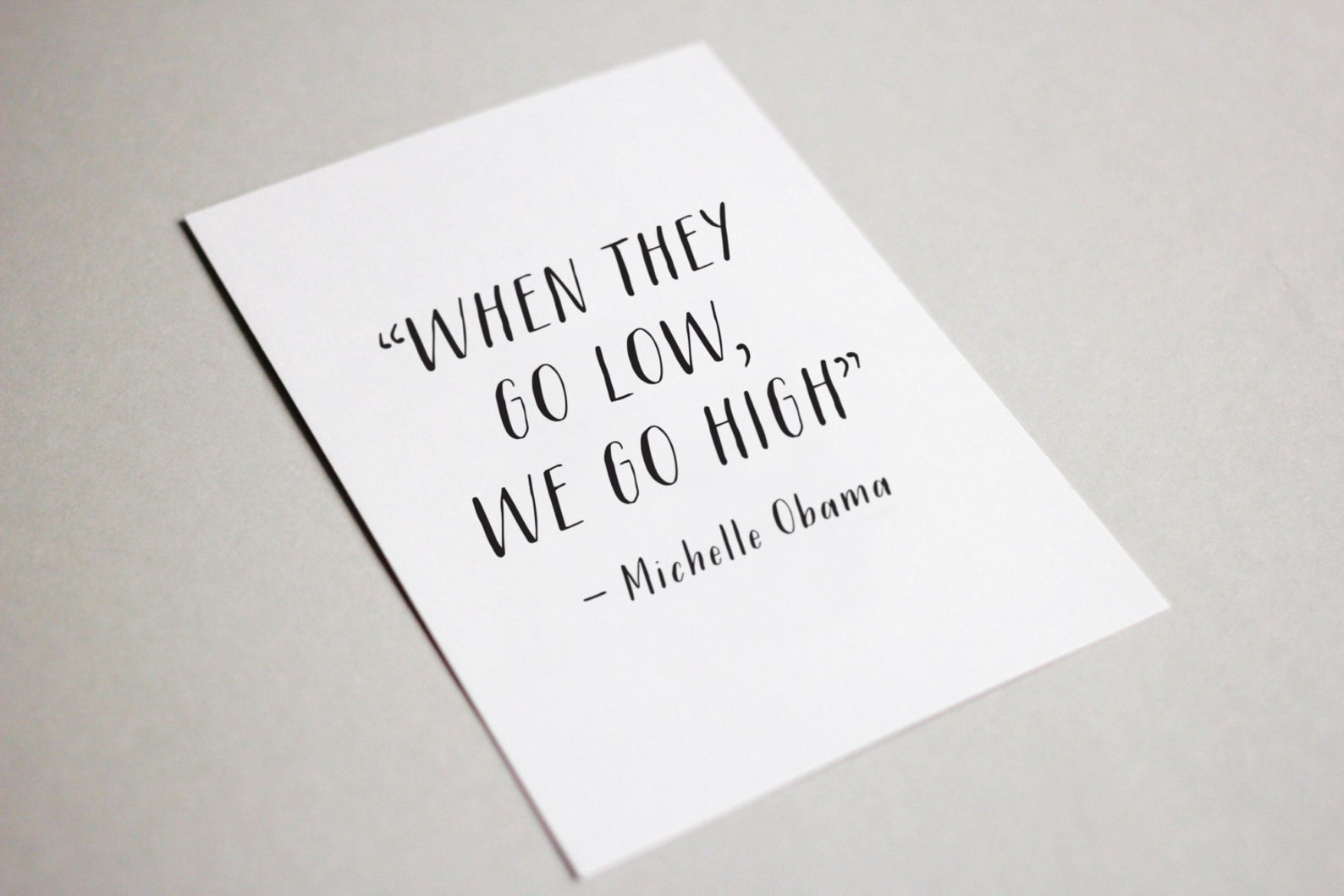 When They Go Low, We Go High Michelle Obama Printable Quote Art - Etsy