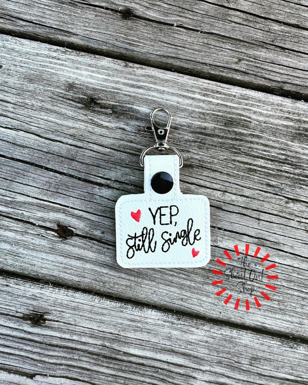 Yup, Still Single Keychain, Yup, Still Single Key Chain, Yup, Still ...