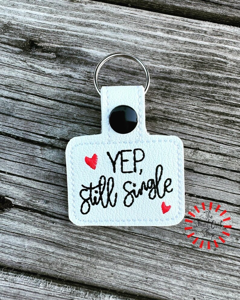 Yup, Still Single Keychain, Yup, Still Single Key Chain, Yup, Still ...