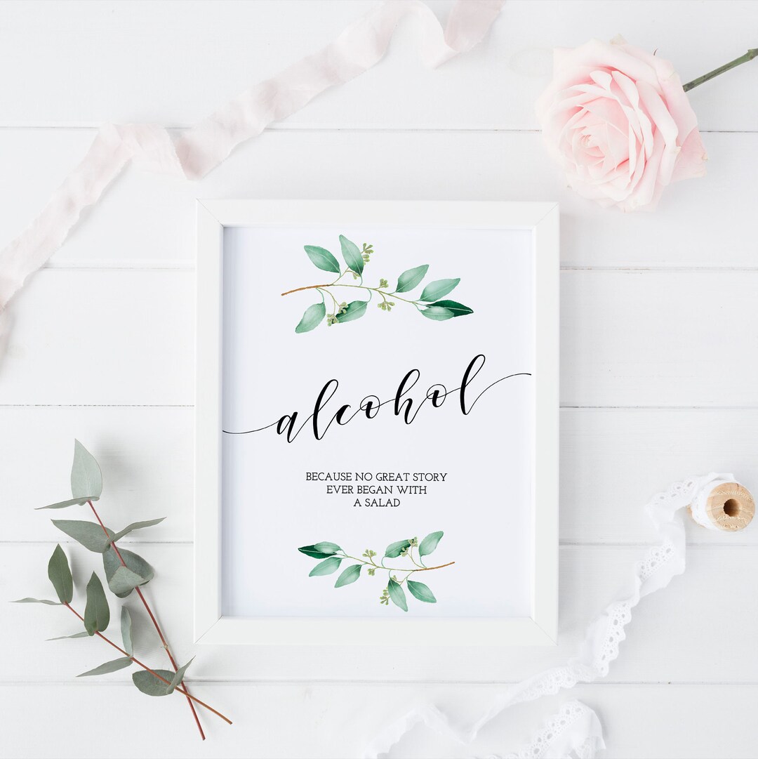 Wedding Alcohol Sign, Alcohol Because No Great Story, Greenery Wedding ...