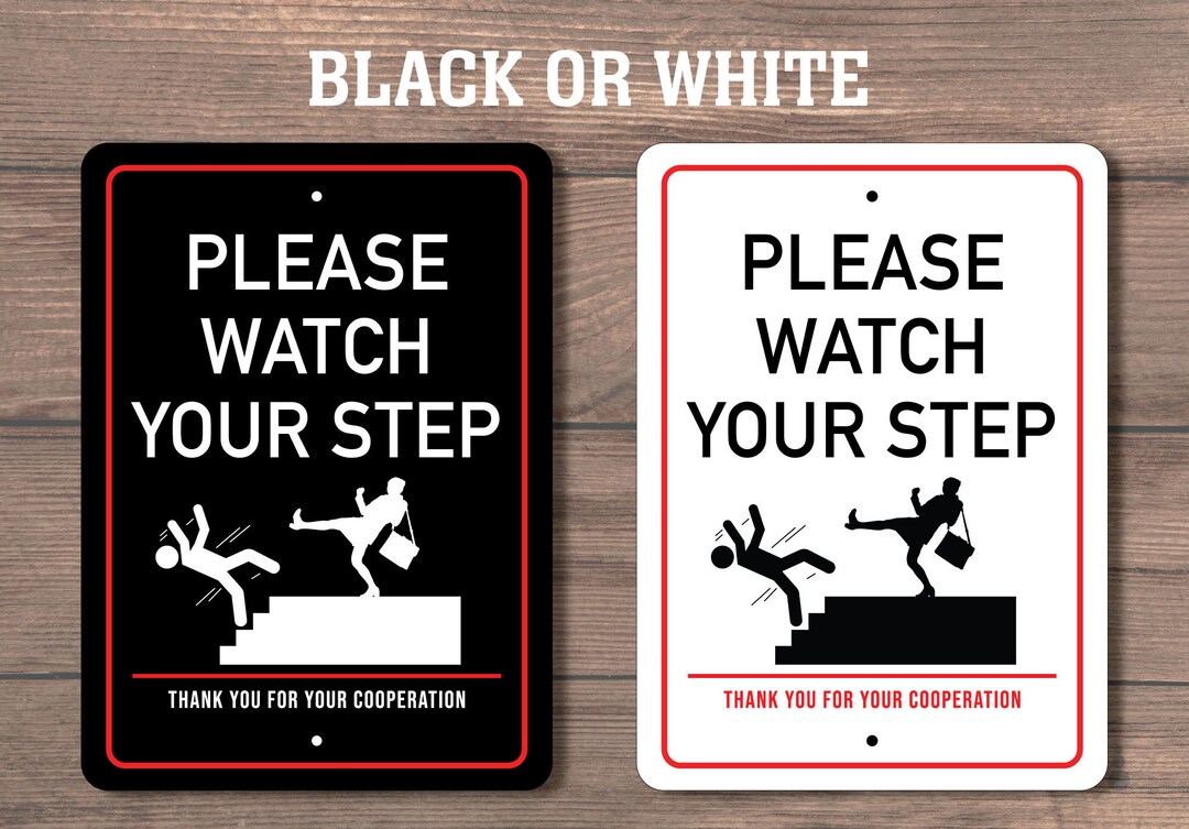 Please Watch Your Step Sign - Be Careful With Your Step - Heavy Duty ...