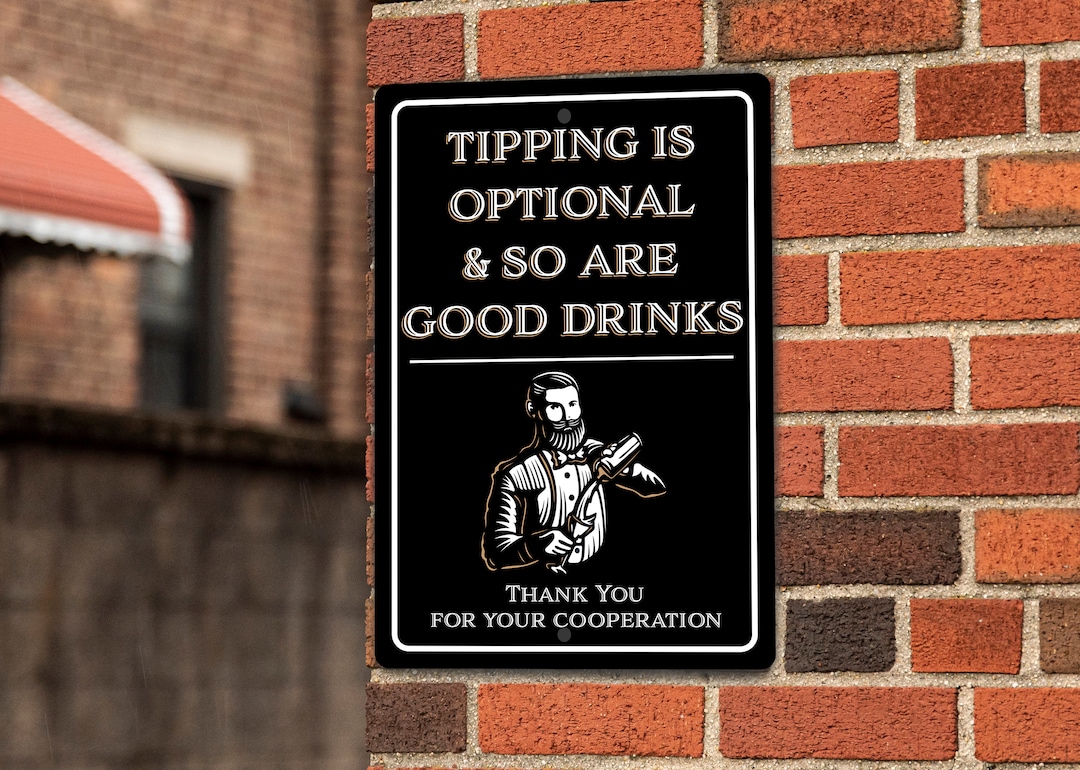BAR SIGN Tipping is Optional and so Are Good Drinks - Aluminum Metal ...