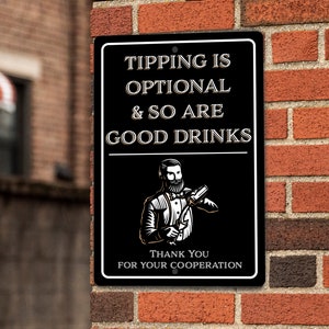 BAR SIGN Tipping is Optional and so Are Good Drinks - Aluminum Metal ...