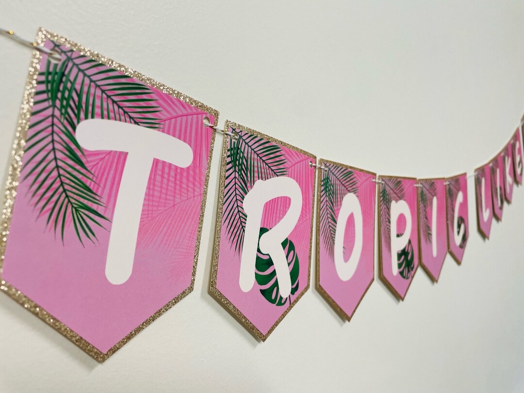 Tropical Birthday/bachelorette "tropic Like It's Hot" Banner (digital ...